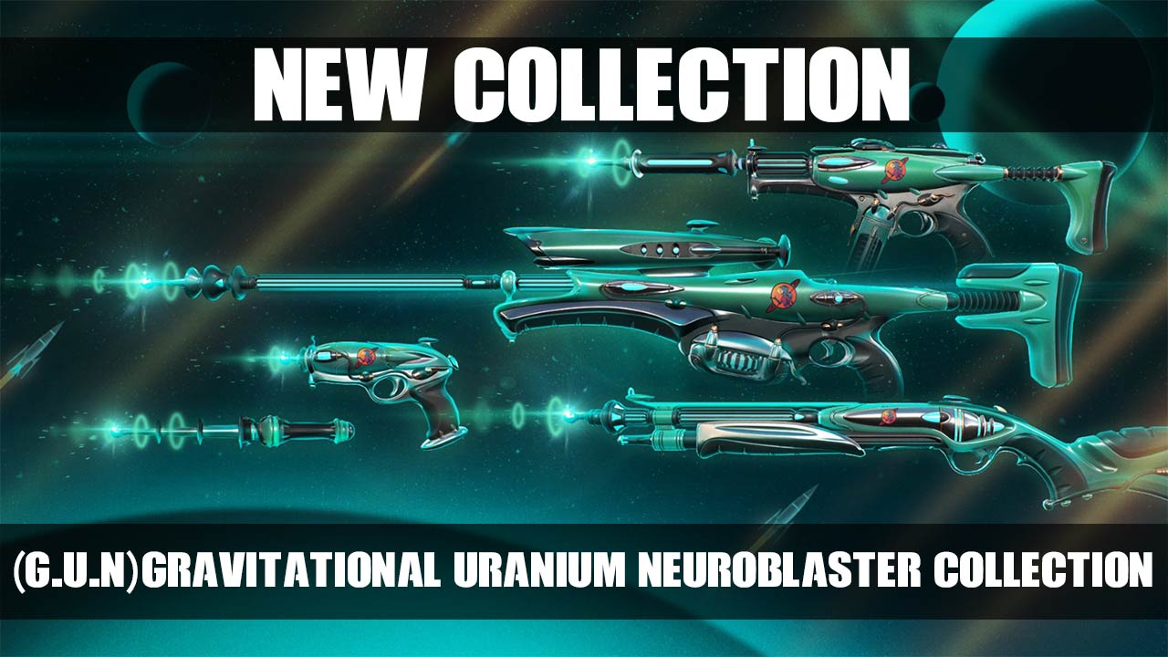 New: Valorant Gravitational Uranium Neroblaster – "G.U.N" Skin Collection